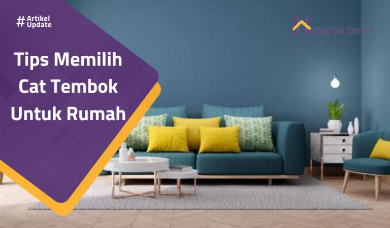 Tips Memilih Cat Tembok Untuk Rumah | Hanania Serka