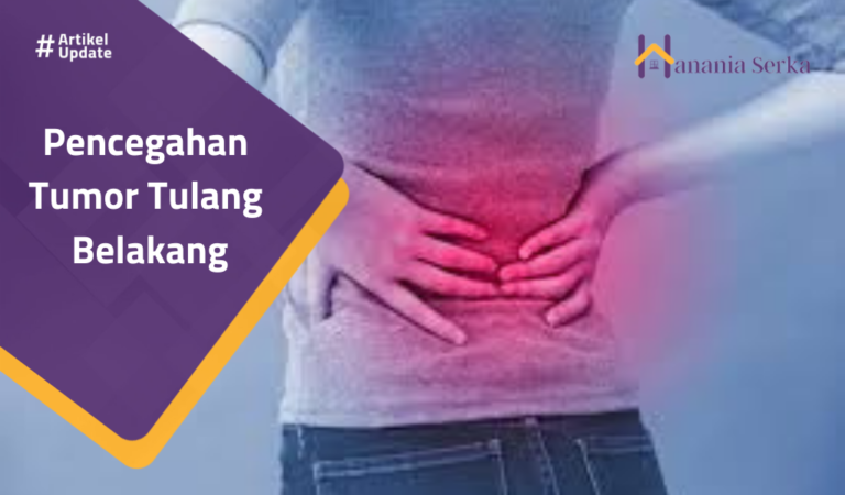 Pencegahan Tumor Tulang Belakang | Hanania Serka
