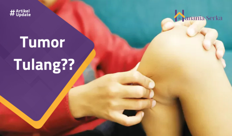Tumor Tulang?? | Hanania Serka
