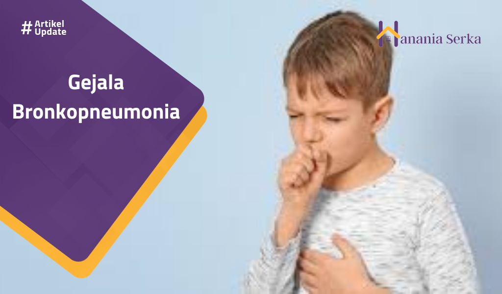 Gejala Bronkopneumonia | Hanania Serka